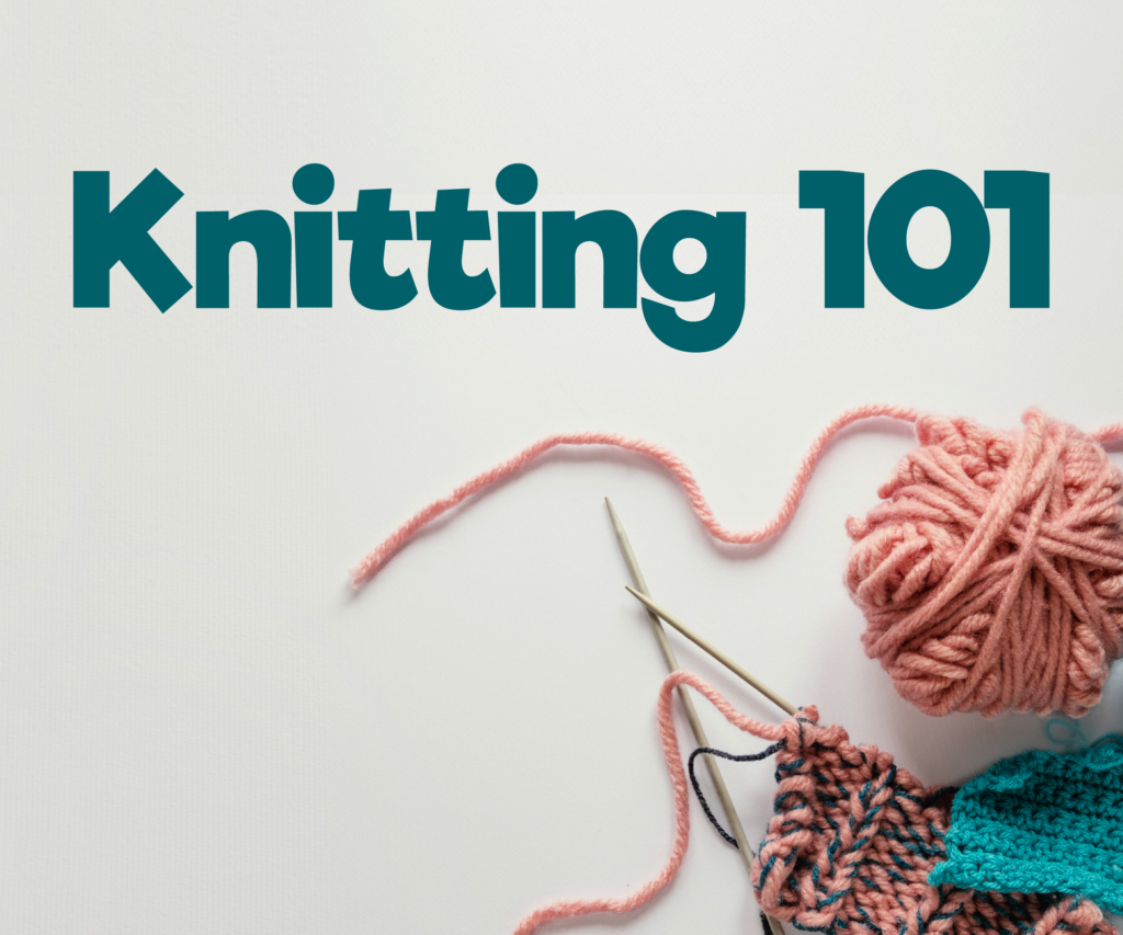 Knitting 101 - Elkhart Public Library